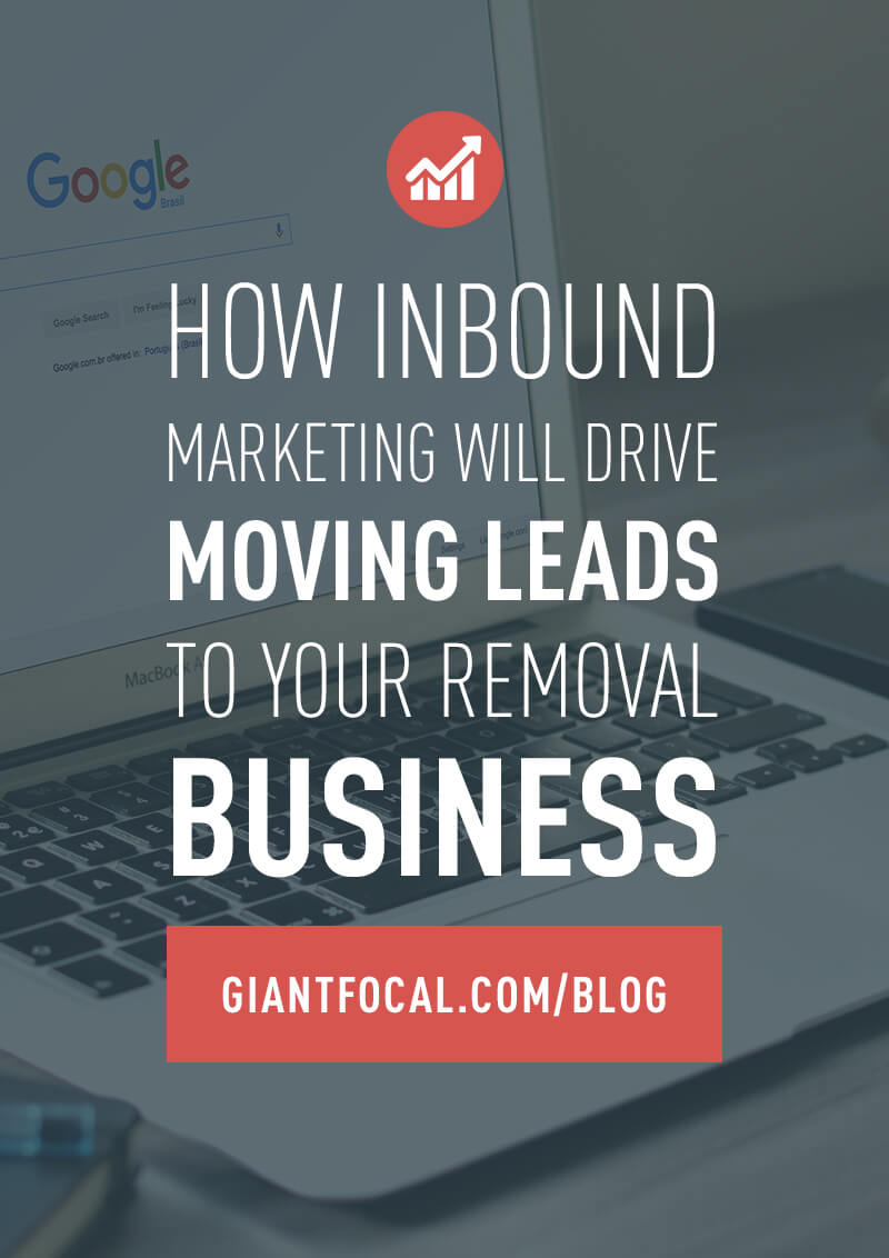How Inbound Marketing will Drive Moving Leads to your Removal Business